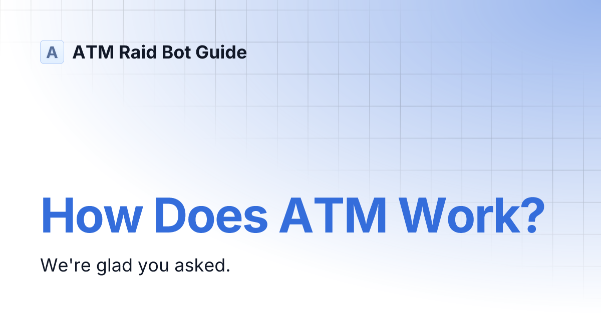 How Does ATM Work? | ATM Raid Bot Guide
